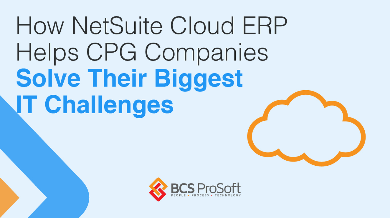 How Cloud ERP Helps Consumer Packaged Goods Companies Solve Their Biggest IT Challenge | BCS ProSoft